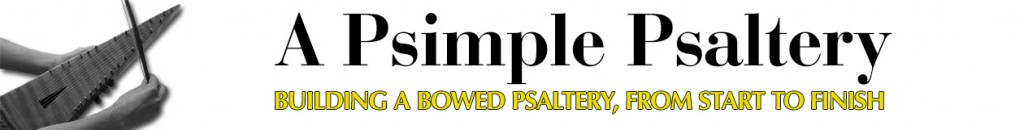 A Psimple Psaltery | Building a Bowed Psaltery, From Start to Finish